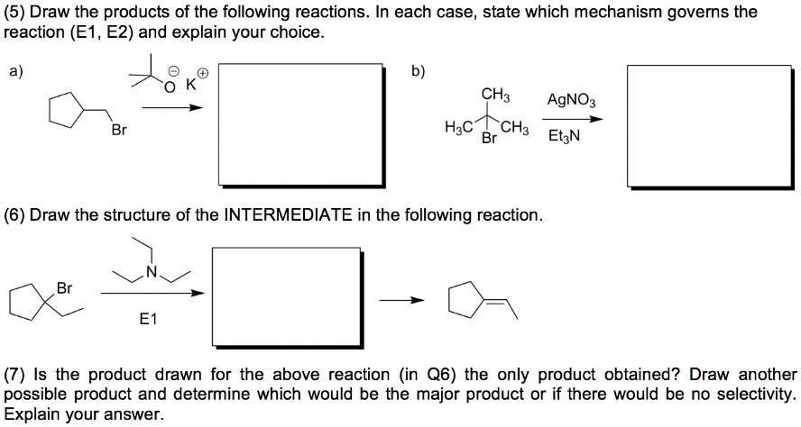 draw the products of the following reactions in each case state which mechanism governs the ...