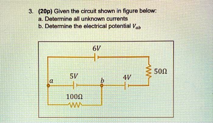 SOLVED: Given the circuit shown in the figure below: Determine all unknown currents. Determine ...