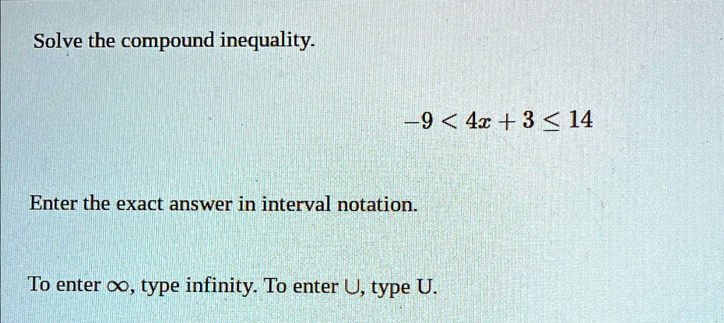Solve the compound inequality. -9