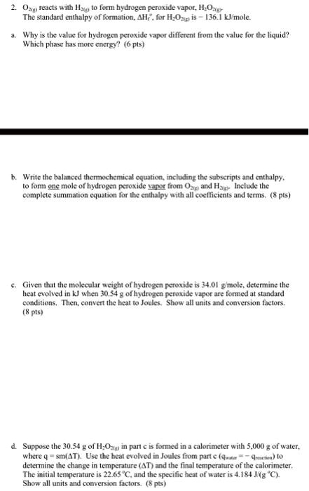 SOLVED: O2 reacts with H2 to form hydrogen peroxide vapor, H2O2(g). The ...