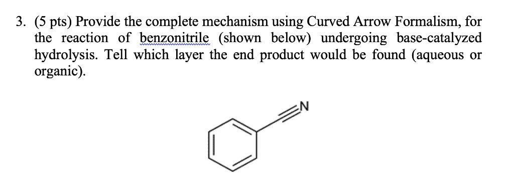 3. (5 pts) Provide the complete mechanism using Curved Arrow Formalism ...