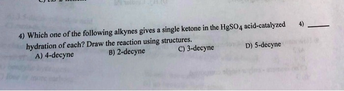 single ketone in the hgso4 acid catalyzed which one of the following ...