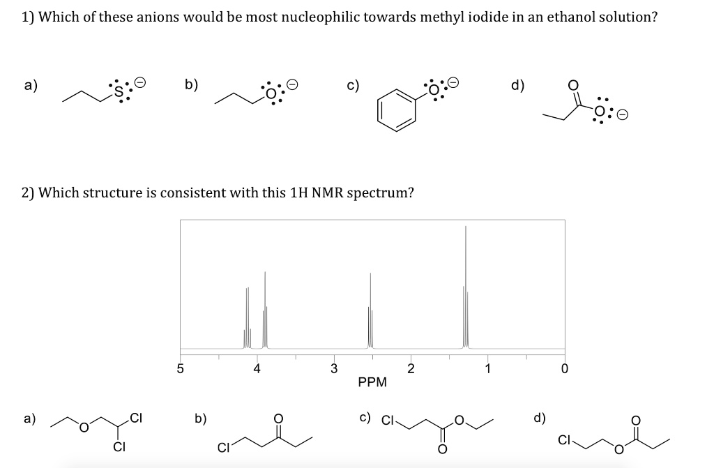 SOLVED: 1) Which of these anions would be most nucleophilic towards ...