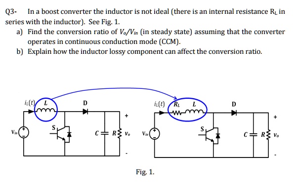 Q3- In a boost converter the inductor is not ideal (there is an ...
