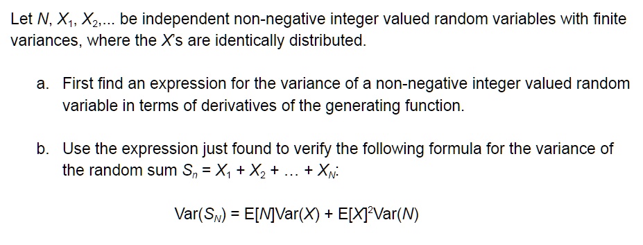 Solved Let N X1 X2 Be Independent Non Negative Integer Valued Random Variables With 