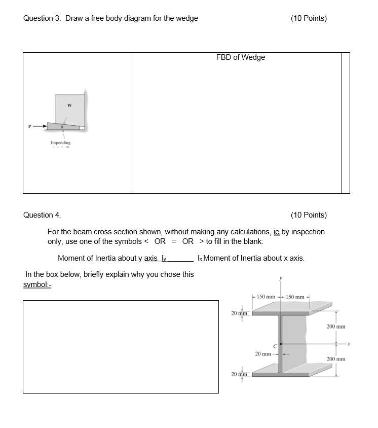 Question 3. Draw a free body diagram for the wedge (10 Points) W ...