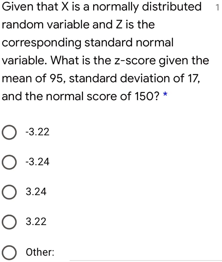 Solved Given That X Is A Normally Distributed Random Variable And Z Is