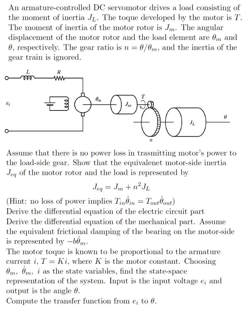 an armature controlled dc servomotor drives a load consisting of the moment of inertia jl the ...