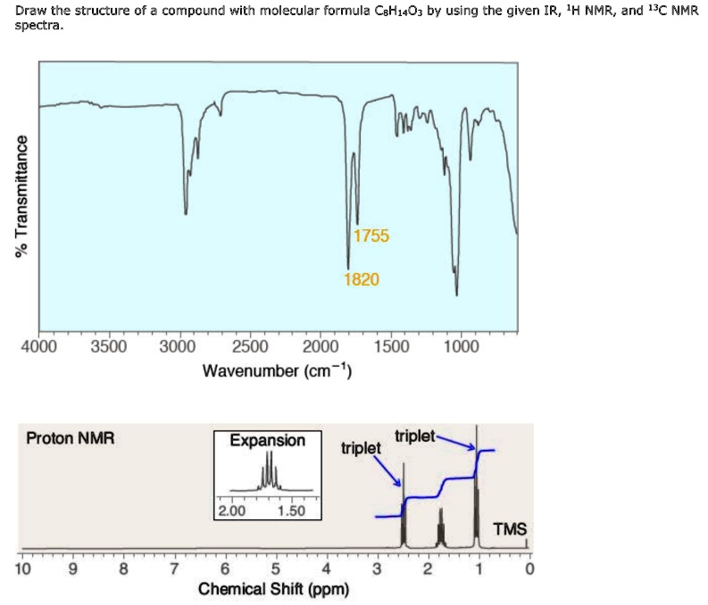 SOLVED: Draw the structure of a compound with the molecular formula C8H14Oz by using the given ...