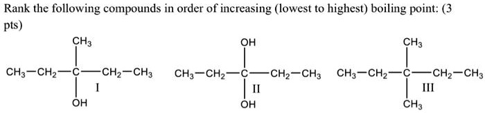 SOLVED: Rank the following compounds in order of increasing (lowest to highest boiling point:(3 ...