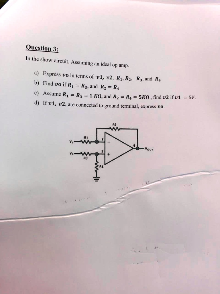 SOLVED: Question: In the show circuit, assuming an ideal op amp, express vo in terms of V1, V2 ...