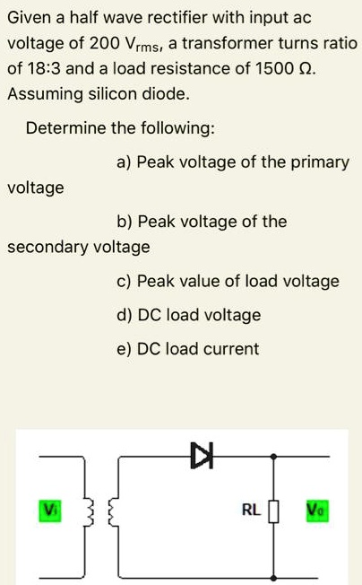 given a half wave rectifier with input ac voltage of 200 vrms a transformer turns ratio of 183 ...
