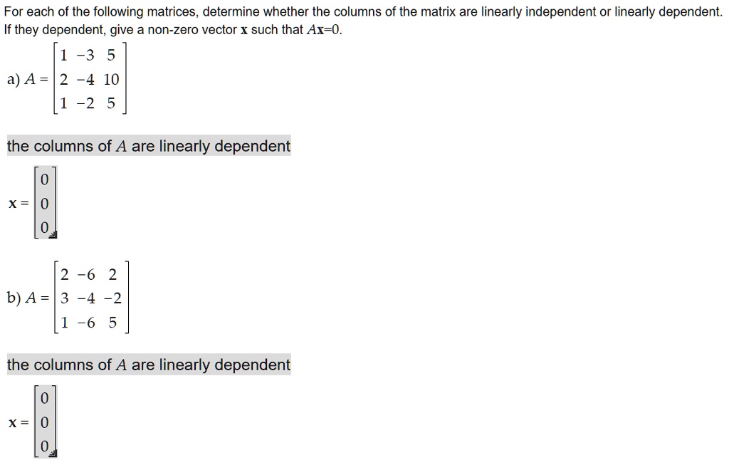 Solved For Each Of The Following Matrices Determine Whether The Columns Of The Matrix Are