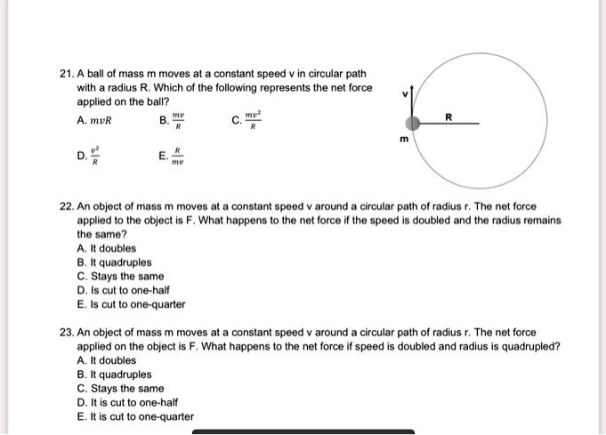 SOLVED: 21.A ball of mass moves a constant speed circular palh with radius R Which of the ...