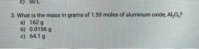 2 7ng 3 what is the mass in grams of 159 moles of aluminum oxide alo a ...