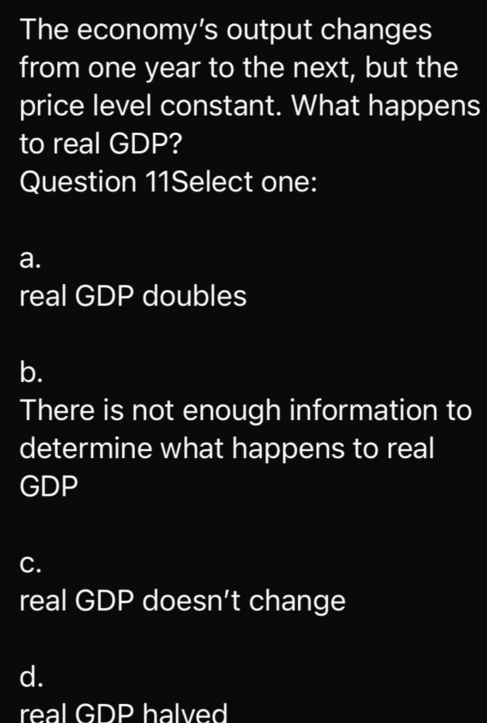 SOLVED: The economy's output changes from one year to the next, but the ...