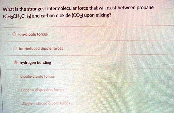 what is the strongest intermolecular force that will exist between ...