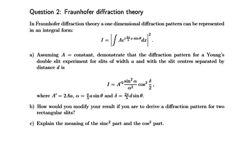 Solved Question 2 Fraunhofer Diffraction Theory In Fraunhofer