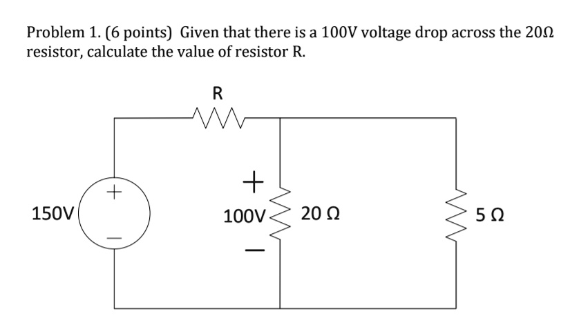 SOLVED: Problem 1. (6 points) Given that there is a 100V voltage drop ... SOLVED: Problem 1. (6 points) Given that there is a 100V voltage drop ...