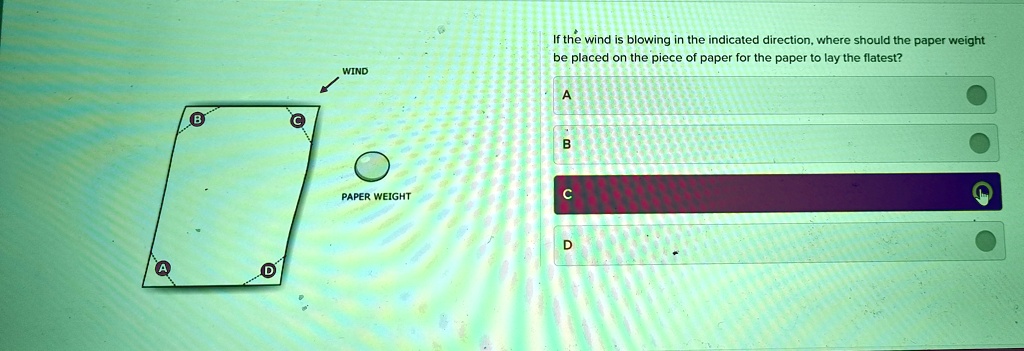 B C A D WIND If the wind is blowing in the indicated direction, where ...