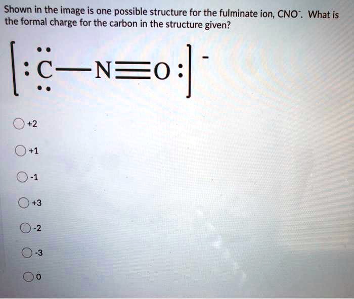 SOLVED: Shown in the image is one possible structure for the fulminate ...
