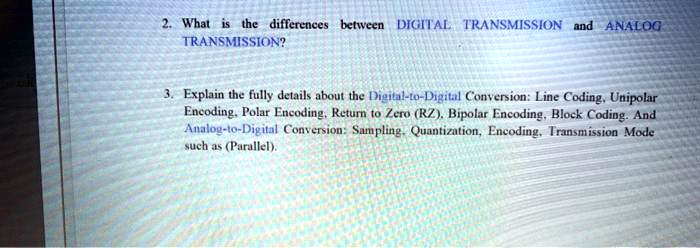 SOLVED: What are the differences between DIGITAL TRANSMISSION and ANALOG TRANSMISSION? Explain ...