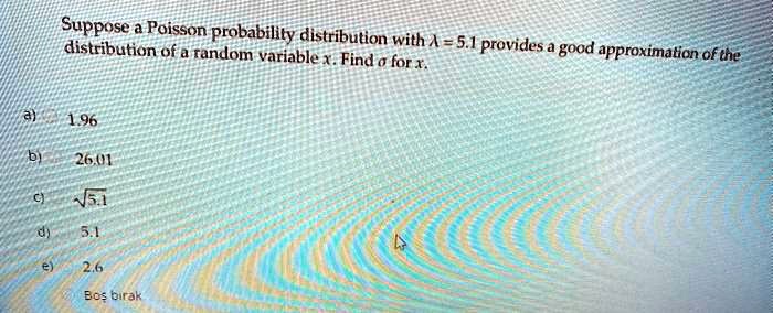 SOLVED: Suppose a Poisson probability distribution with Î» = 5.1 ...