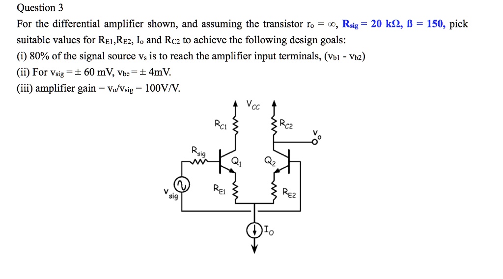 Question 3 For the differential amplifier shown, and assuming the ...