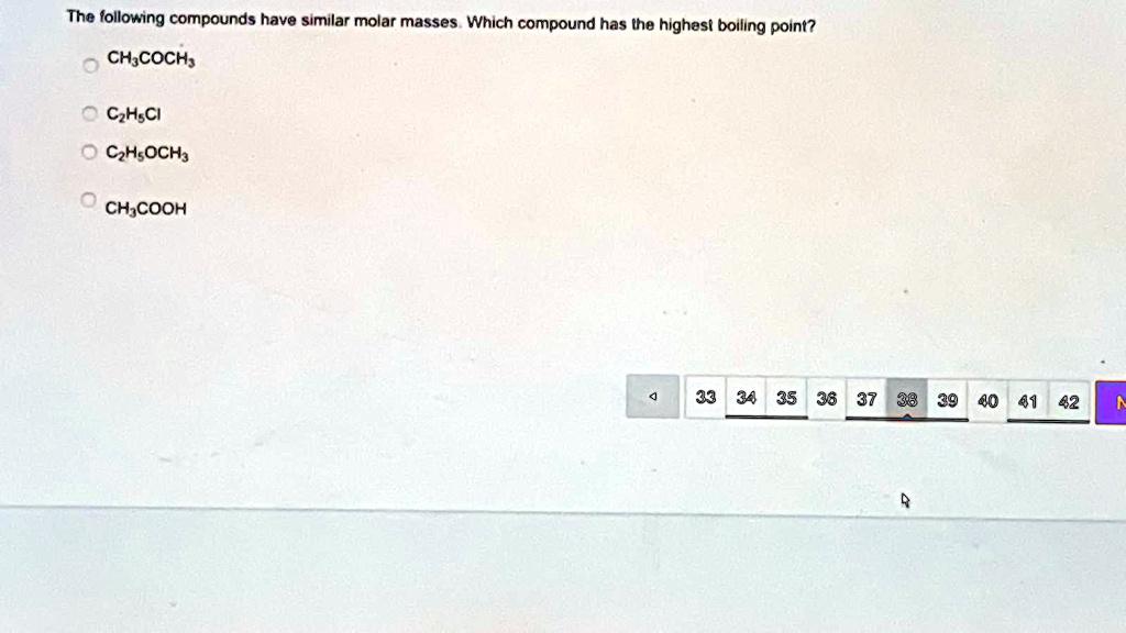 SOLVED: The following compounds have similar molar masses. Which compound has the highest ...