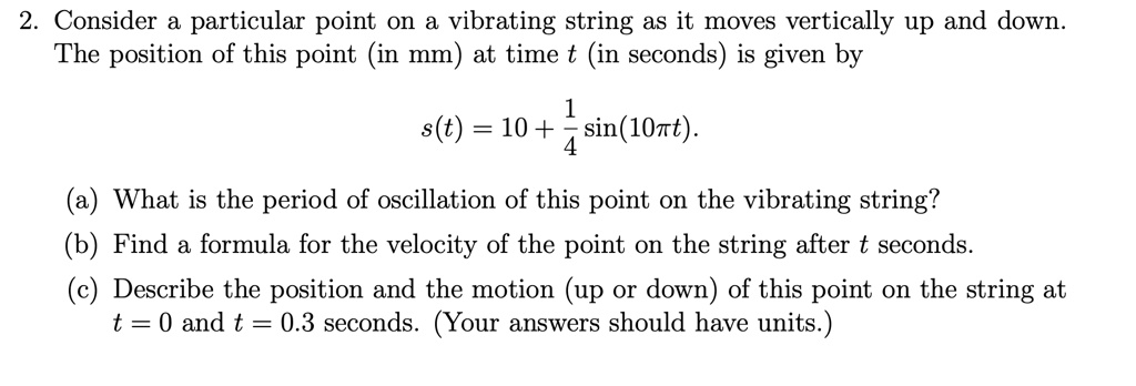 2. Consider a particular point on a vibrating string as it moves ...