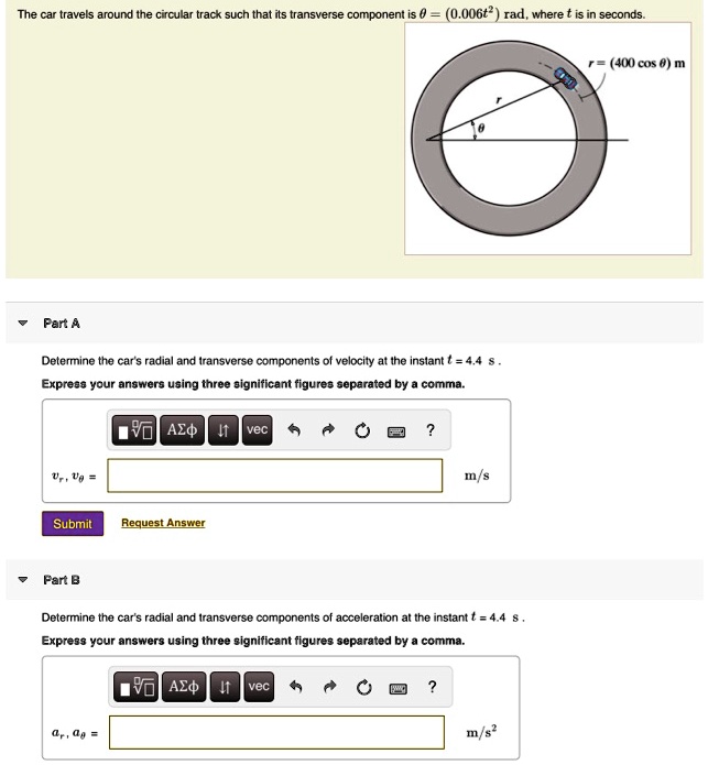 SOLVED: The car travels around the circular track such that its ...