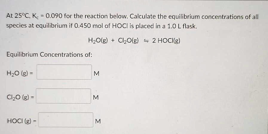 at 258c kc 0090 for the reaction below calculate the equilibrium ...
