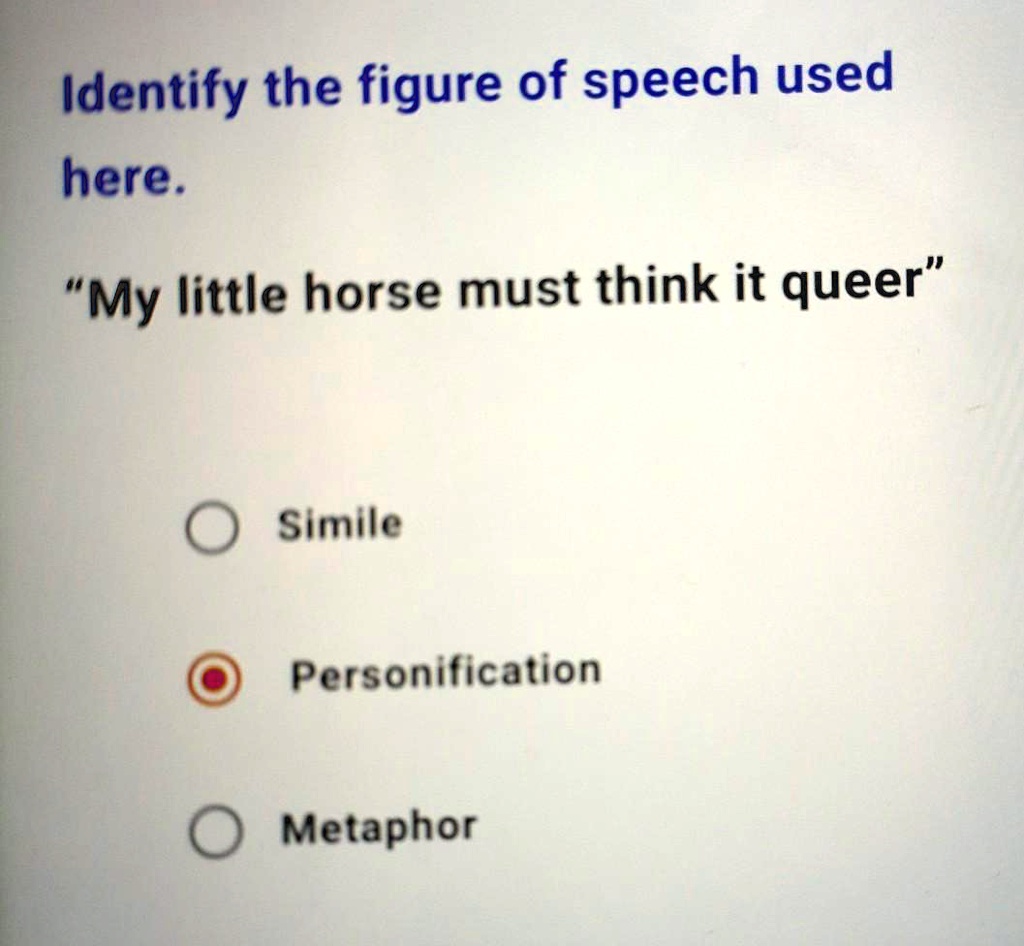 SOLVED: 'identify the figure of speech used here. Identify the figure ...