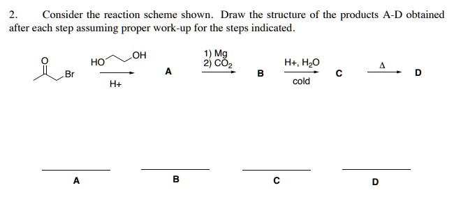 SOLVED: Consider the reaction scheme shown. Draw the structure of the ...