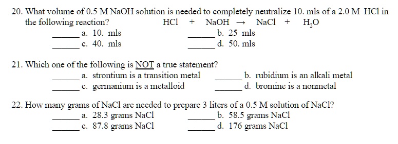 SOLVED: 20. What volume of 0.5 M NaOH solution is needed to completely neutralize 10. mls of a 2 ...