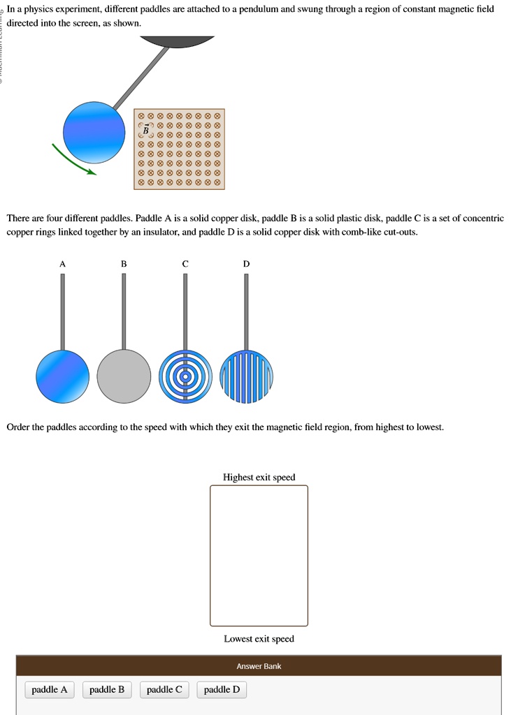 In a physics experiment, different paddles are attached to a pendulum ...