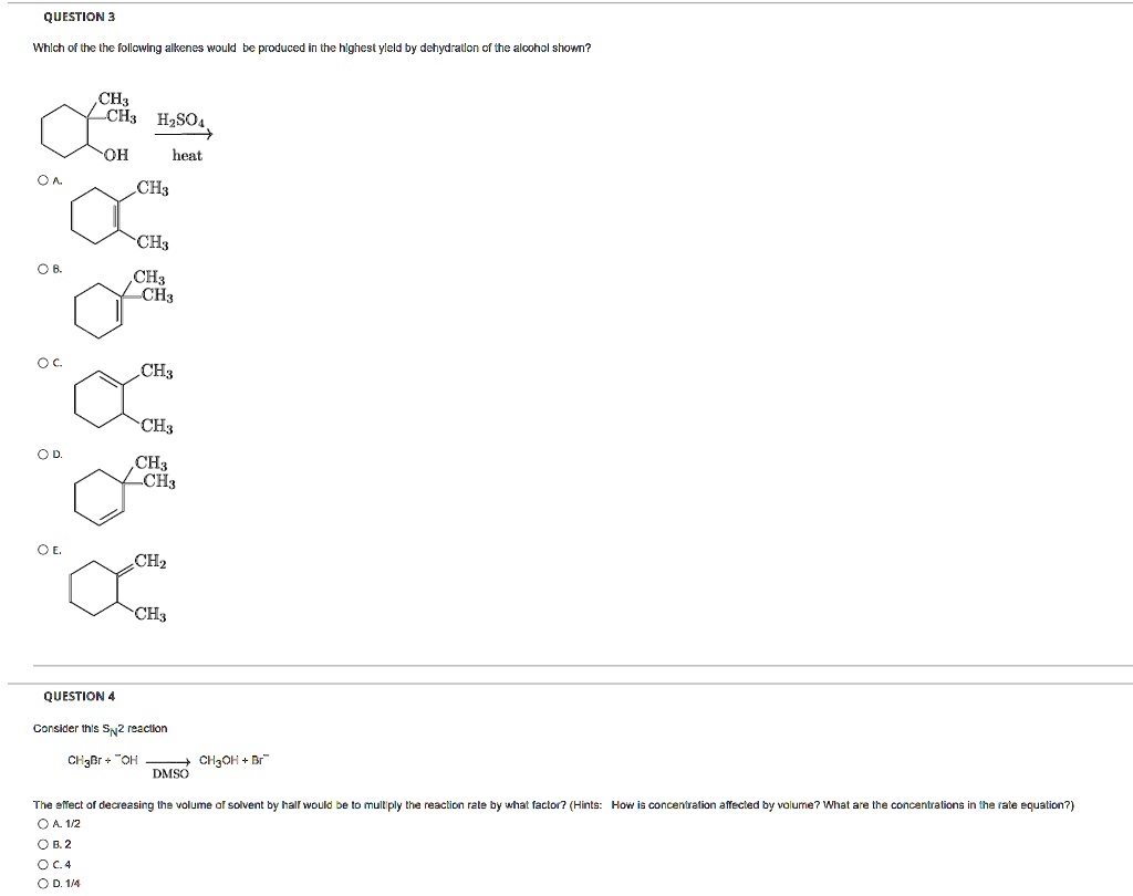 SOLVED: QUESTION 3 Which of the following alkenes would be produced in ...