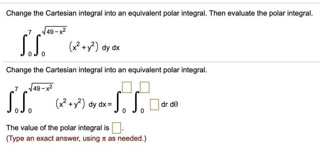 SOLVED: Change the Cartesian integral into an equivalent polar integral ... SOLVED: Change the Cartesian integral into an equivalent polar integral ...