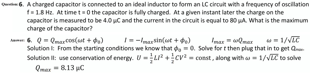 SOLVED: Question: charged capacitor is connected to an ideal inductor to form an LC circuit with ...