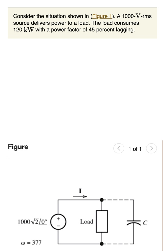 SOLVED: Consider the situation shown in Figure 1. A 1000-V rms source ...