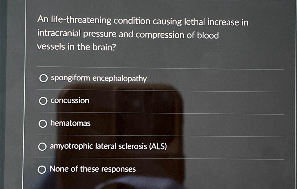 an life threatening condition causing lethal increase in intracranial ...