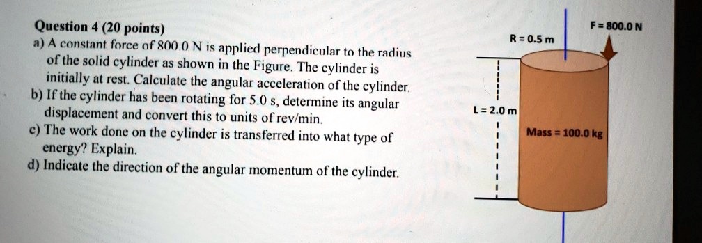 SOLVED: Question 4 (20 points) a) A constant force of 8000 N is applied ...