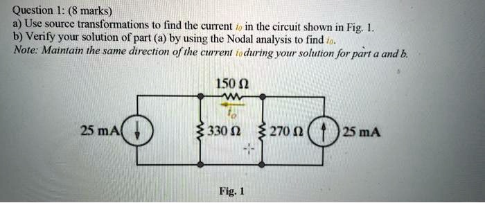 SOLVED: Question: (8 marks) a) Use source transformations to find the current in the circuit ...
