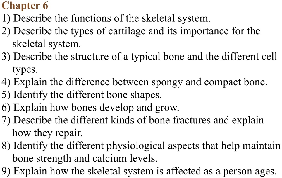 Chapter 6 1) Describe the functions of the skeletal system. 2) Describe ...