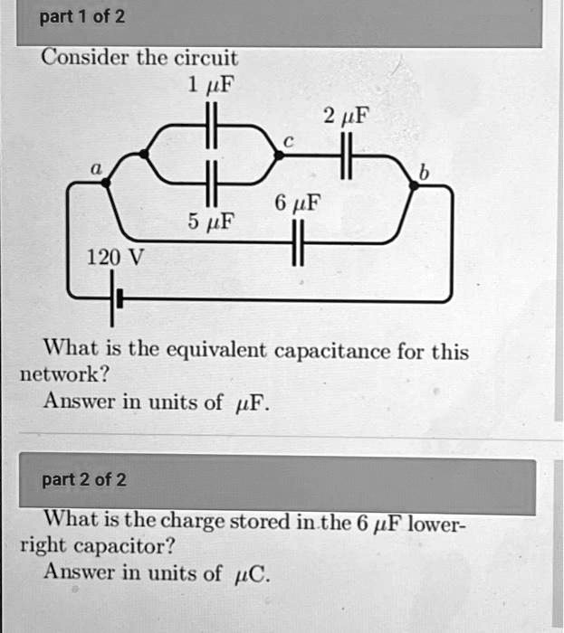 SOLVED: part 1of 2 Consider the circuit 1F 2F 6F 5F 120V What is the ...