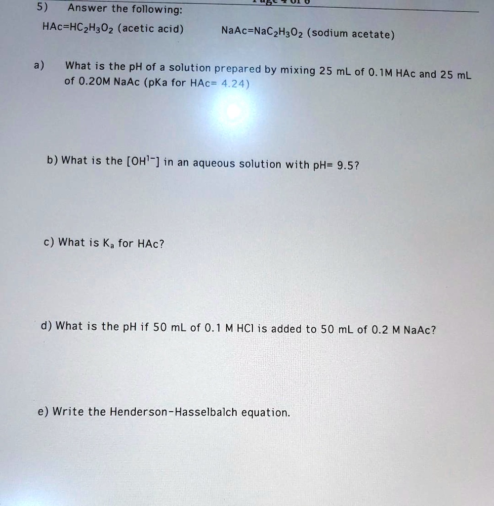 SOLVED: Answer the following: HAc = HCHO (acetic acid) NaAc = NaC2H3O2 (sodium acetate) a) What ...
