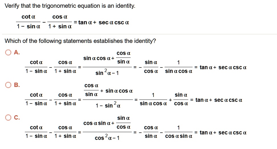 SOLVED: Verify that the trigonometric equation is an identity: cot COS ...