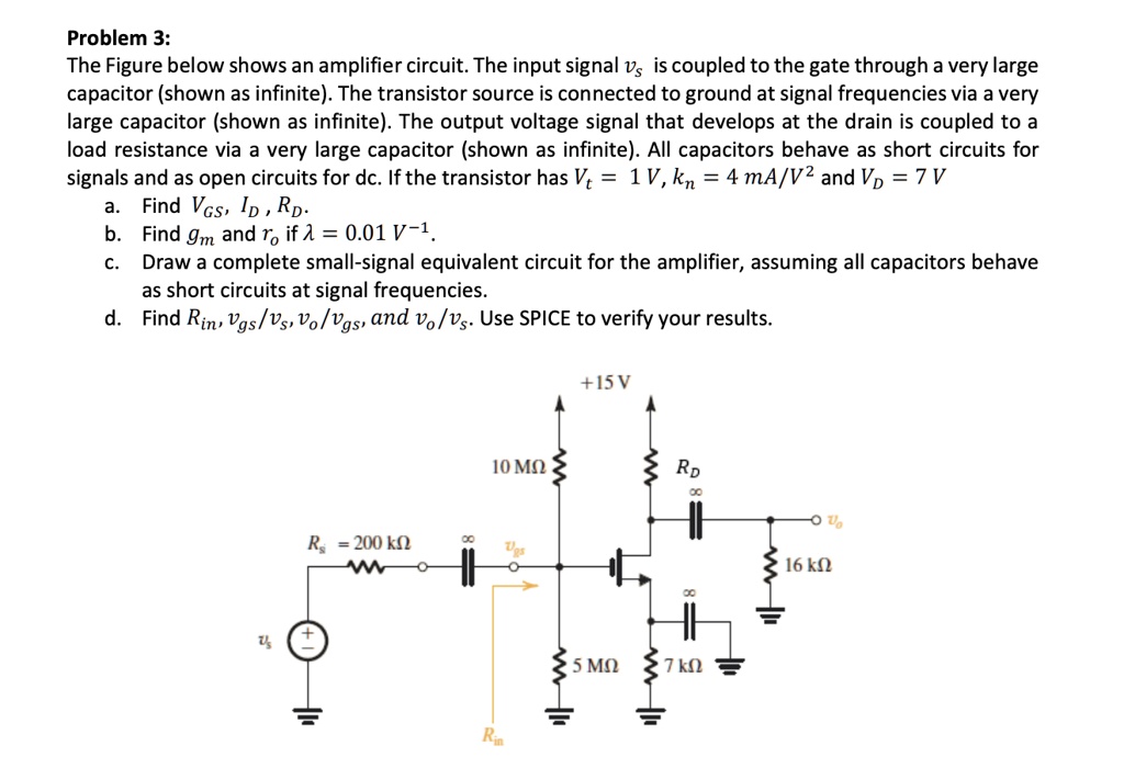 SOLVED: Problem 3: The Figure below shows an amplifier circuit. The input signal vs is coupled ...