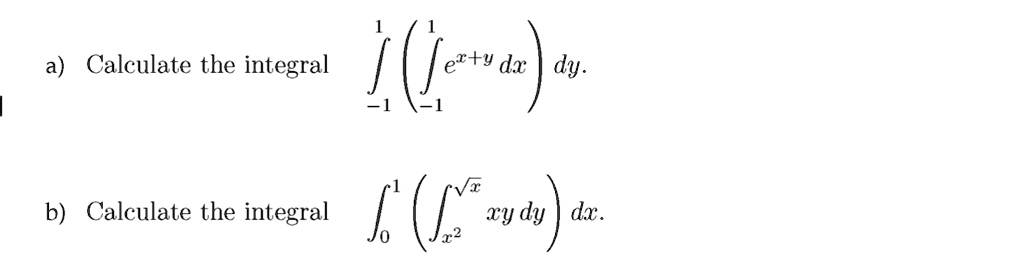 SOLVED: a) Calculate the integral b) Calculate the integral