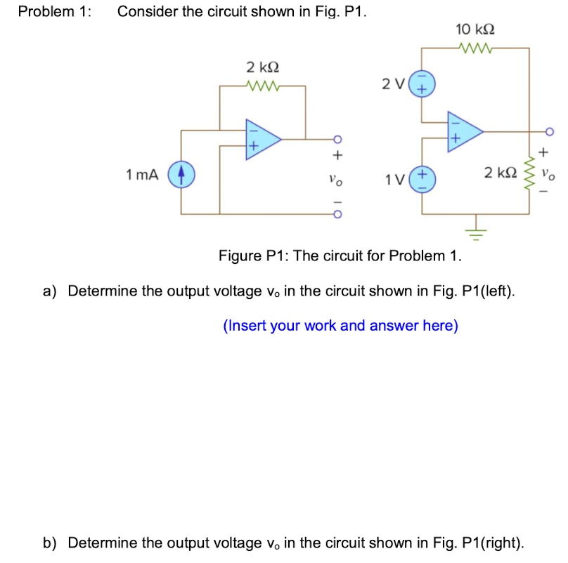 Problem 1: Consider the circuit shown in Fig. P1. 2 ?? 2V+ 10 ?? ? + + + 1 mA Vo 1V+ 2 ?? + Vo ...
